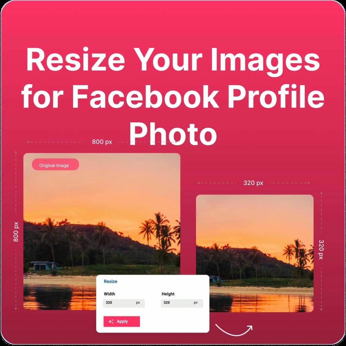 Resize Image for Facebook Profile Photo - 320 x 320 Pixel Resizer